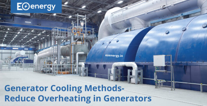 Different Generator Cooling Methods & Causes of Overheating