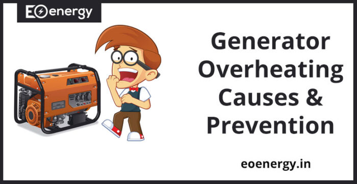 Generator Overheating There causes and how can you prevent from these.