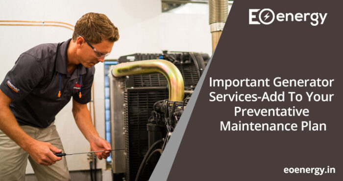 Important Generator Services-Add To Your Preventative Maintenance Plan