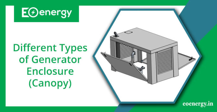 Generator Enclosure Or Canopy, Types, Feature & Advantages