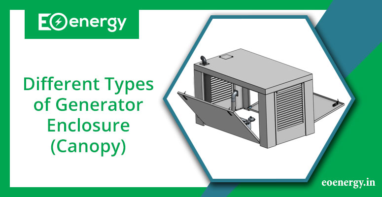 Generator Enclosure Or Canopy, Types, Feature & Advantages