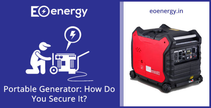 Portable Generator: Best Tips To Securing A Small Genset